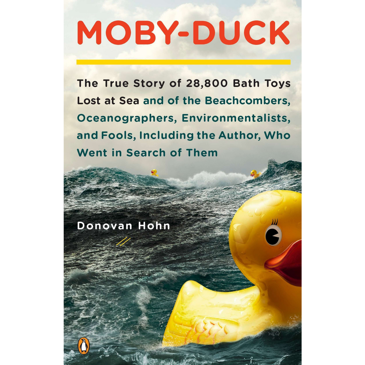 Moby-Duck: The True Story of 28,800 Bath Toys Lost at Sea and the Beac ...